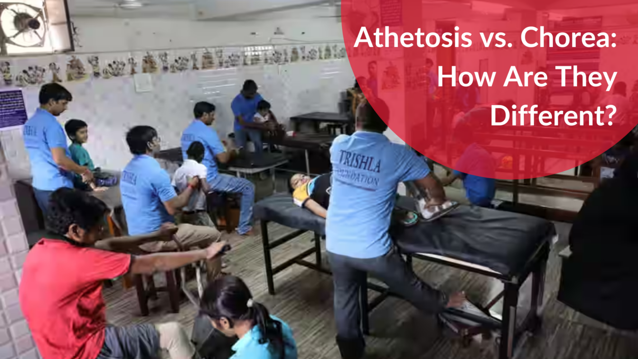 Athetosis vs. Chorea: How Are They Different? - Trishla Foundation
